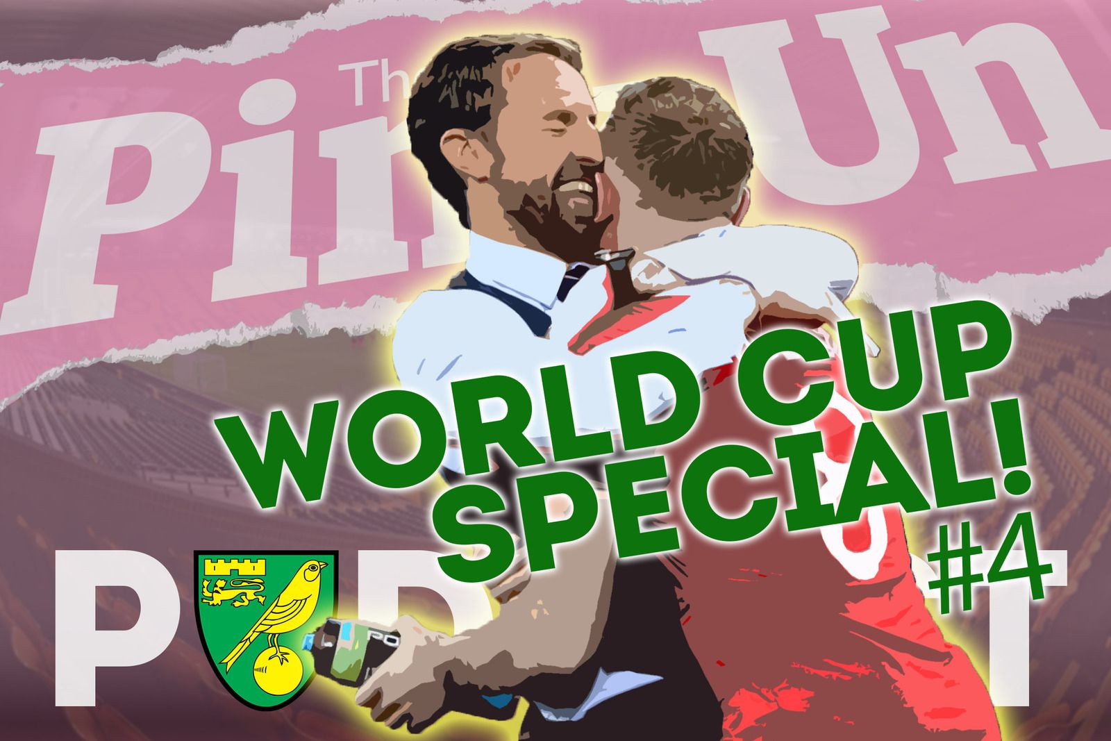 The PinkUn Norwich City Podcast / #326 World Cup Special - Just a case ...