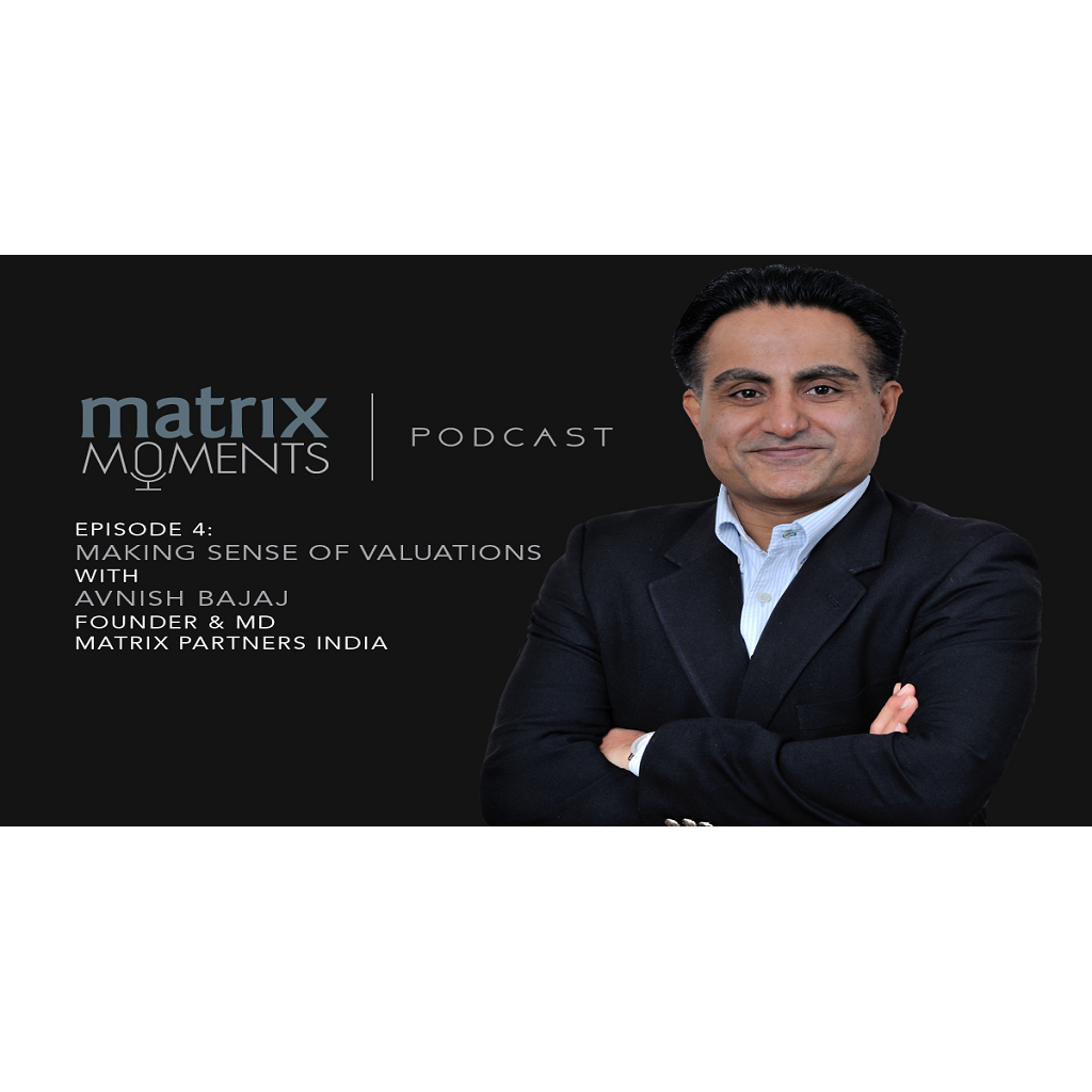 Matrix Moments by Matrix Partners India / Making Sense of Valuations