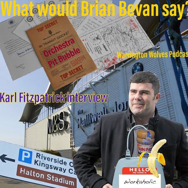 What would Brian Bevan say? / KARL FITZPATRICK INTERVIEW