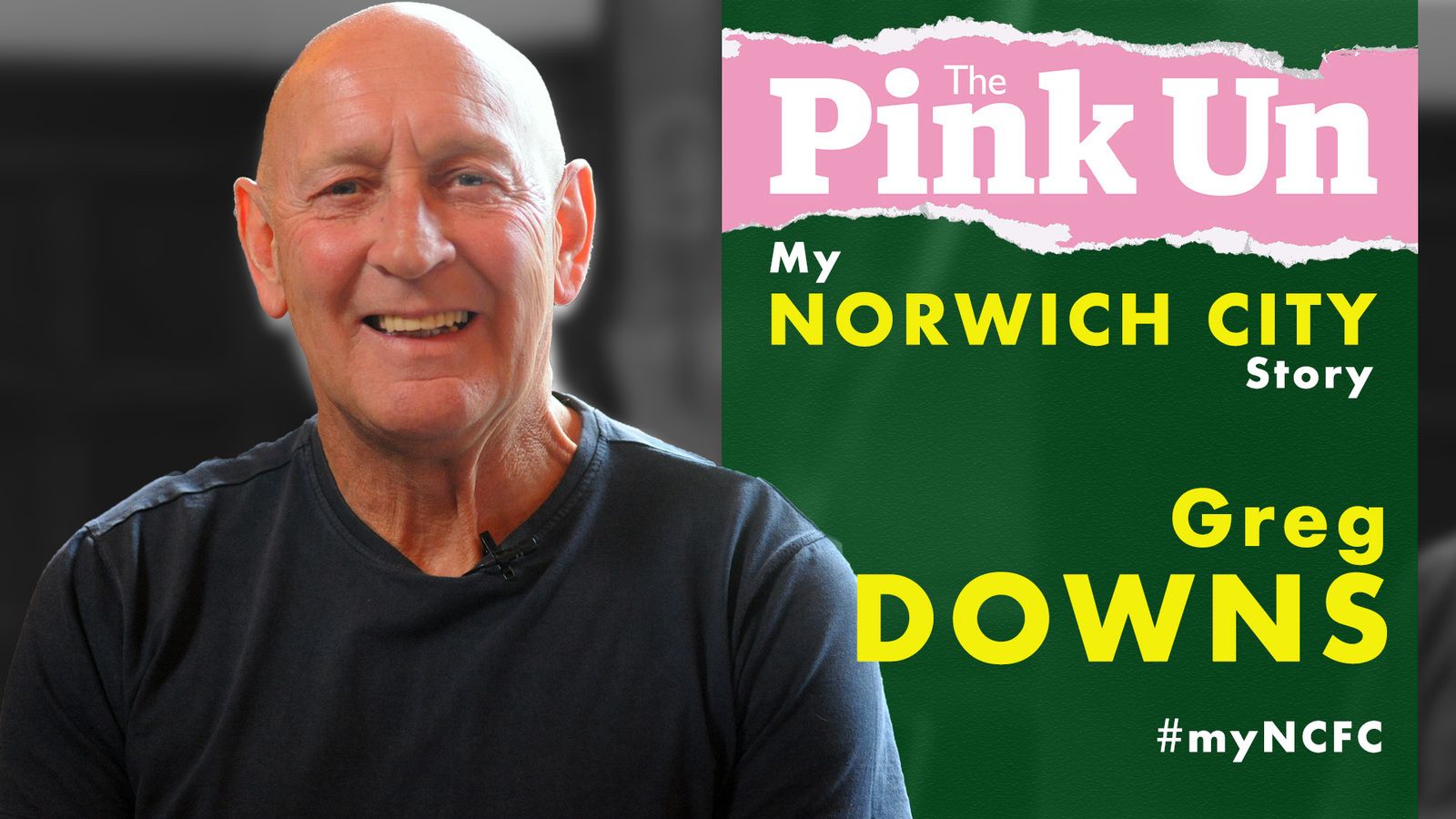 The PinkUn Norwich City Podcast / PinkUn Podcast Special: My Norwich City Story #6 - Greg Downs