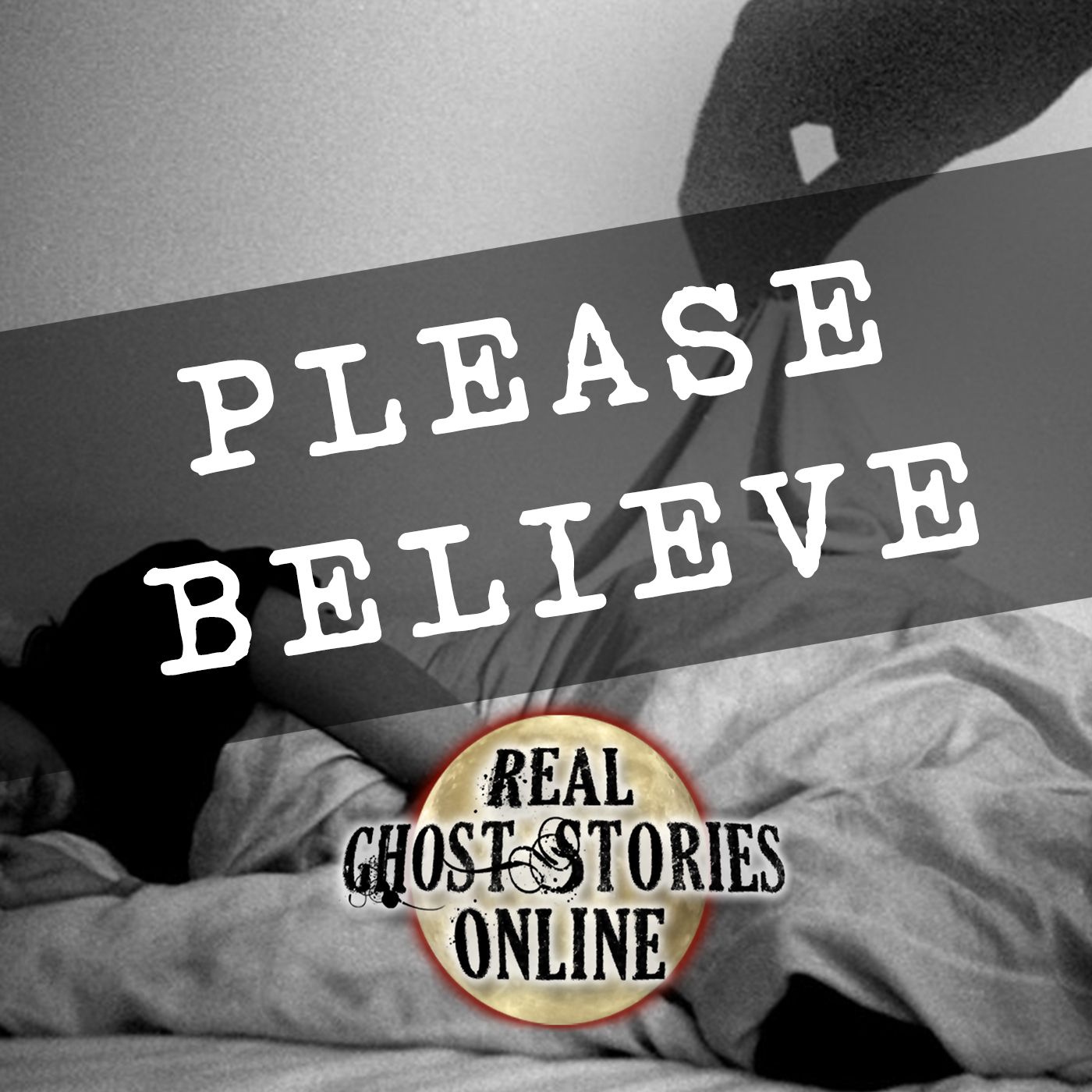 Real Ghost Stories Online / Please Believe | True Ghost Stories