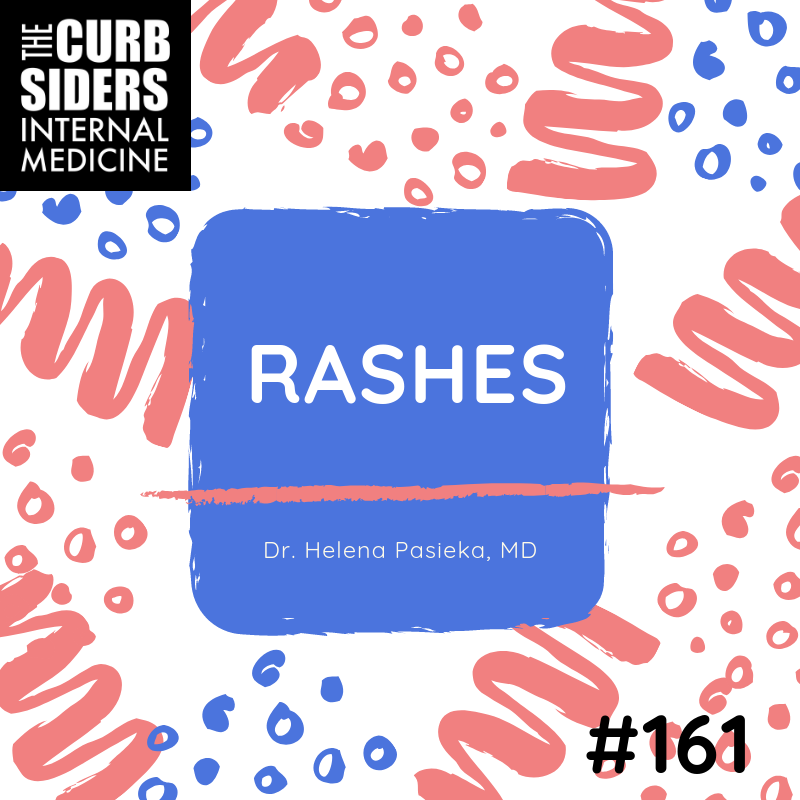 The Curbsiders Internal Medicine Podcast / #161 A Rash Approach to ...