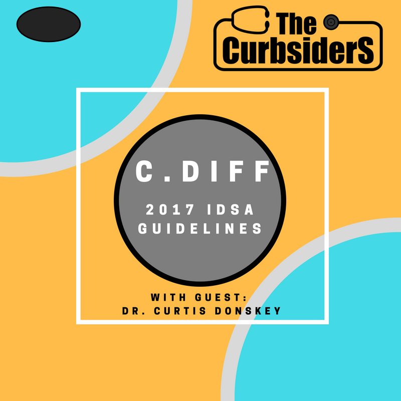 The Curbsiders Internal Medicine Podcast / #117 Clostridium Difficile ...