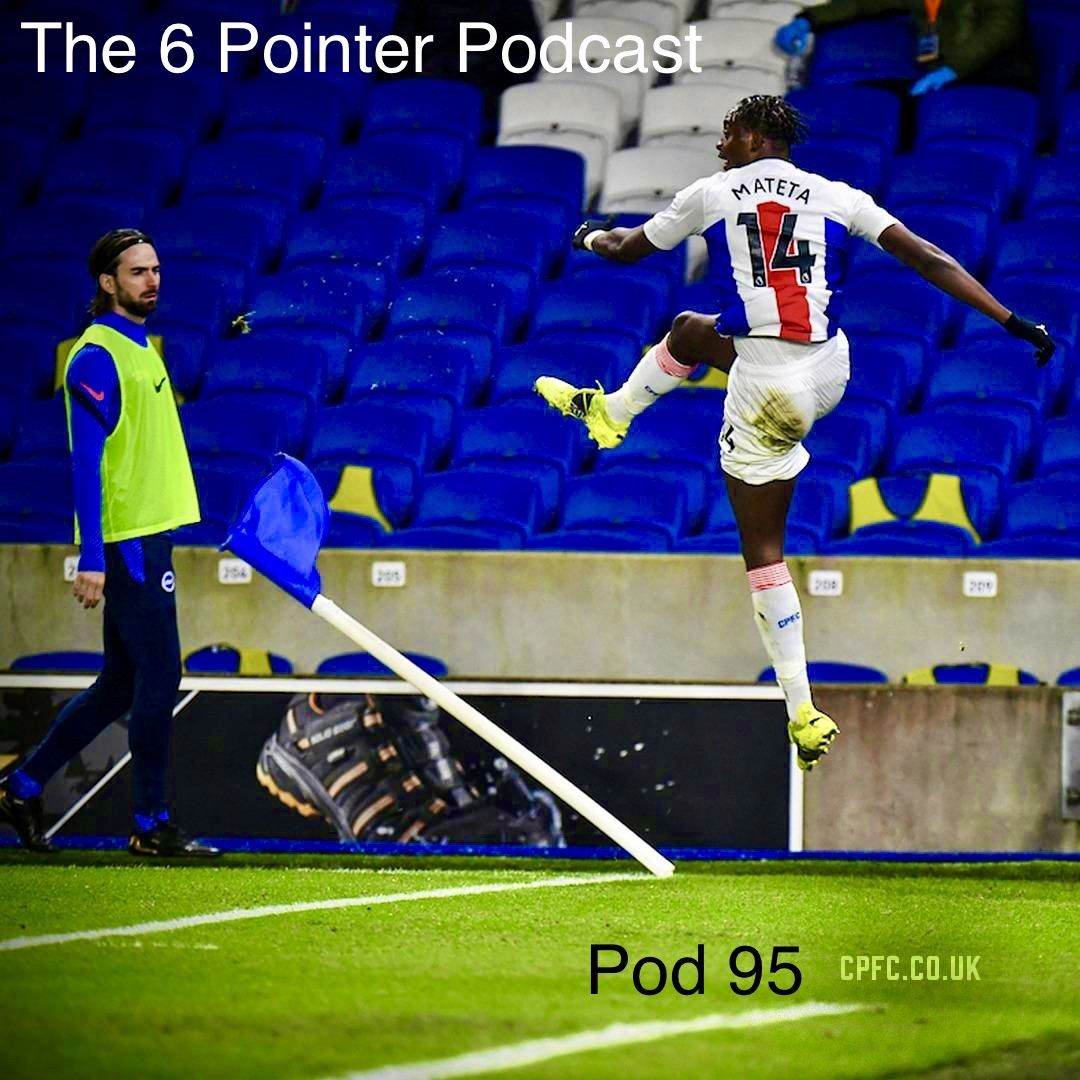 The 6 Pointer Podcast / Pod 95 - Brighton 1 Palace 2 - Monday 22 February 2021