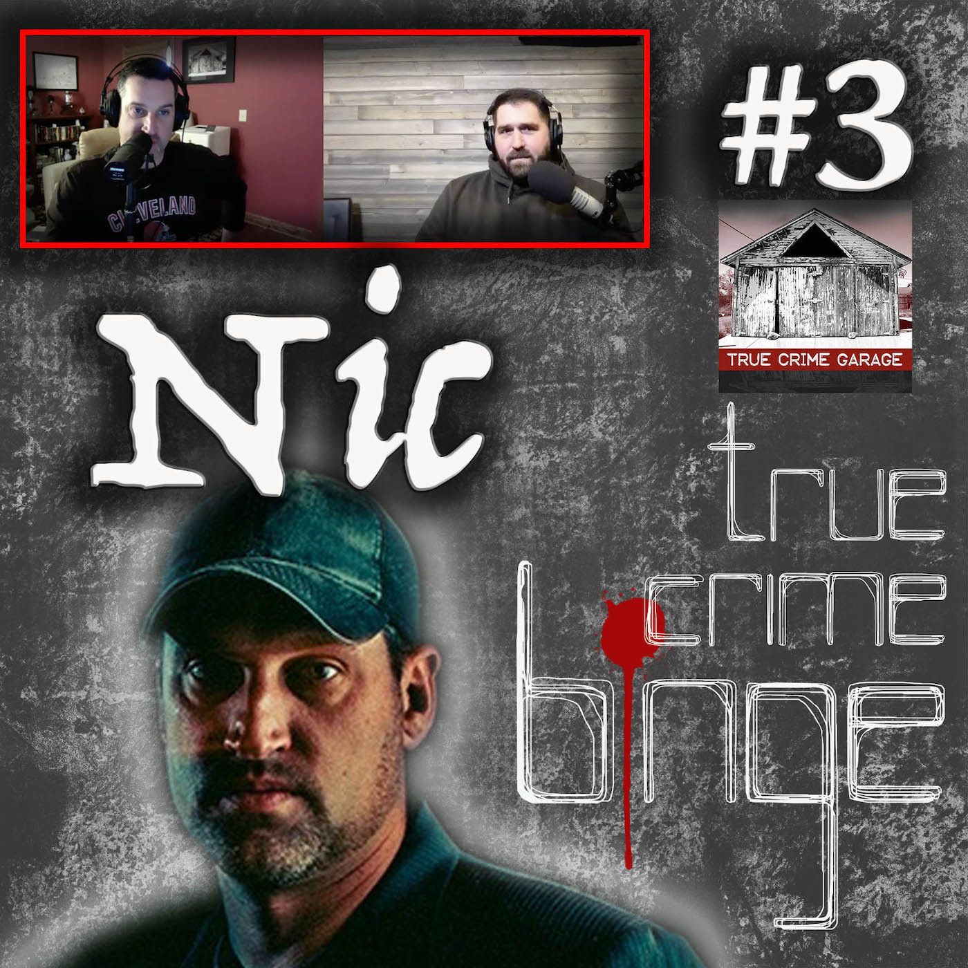 True Crime Binge / Nic (True Crime Garage)