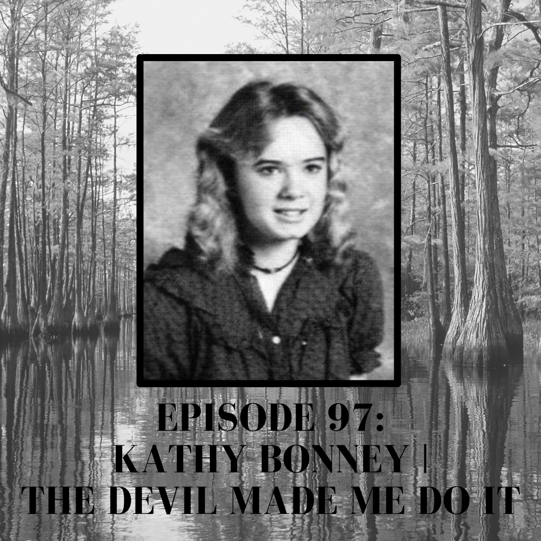True Crime Couple / Episode 97: Kathy Bonney | The Devil Made Me Do It