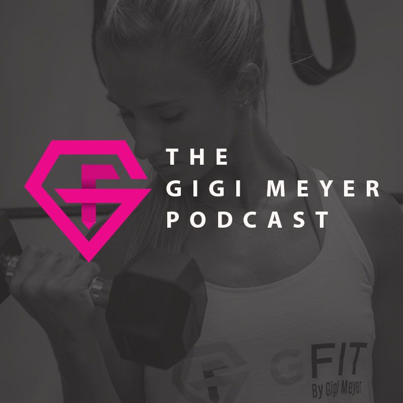Live Limitless with Gigi Meyer / Season 1 | Episode 4: The 5 Rules of GFIT