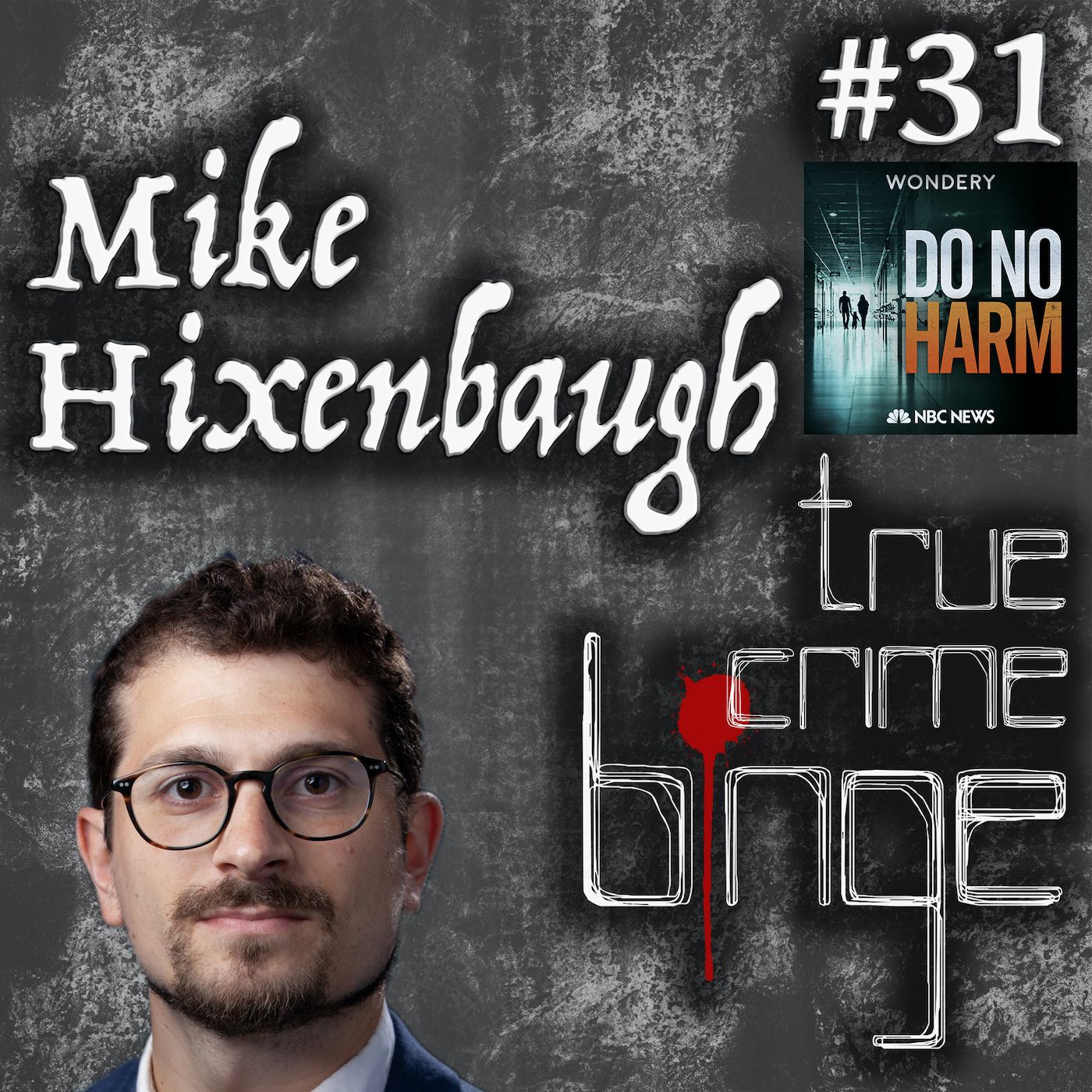 True Crime Binge / Mike Hixenbaugh