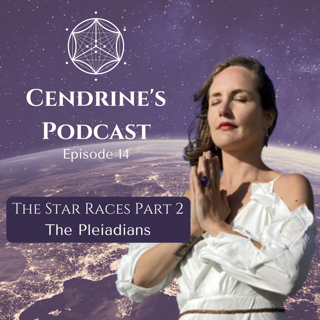 Cendrine's Podcast / 14 | The Star Races Part 2: The Pleiadians