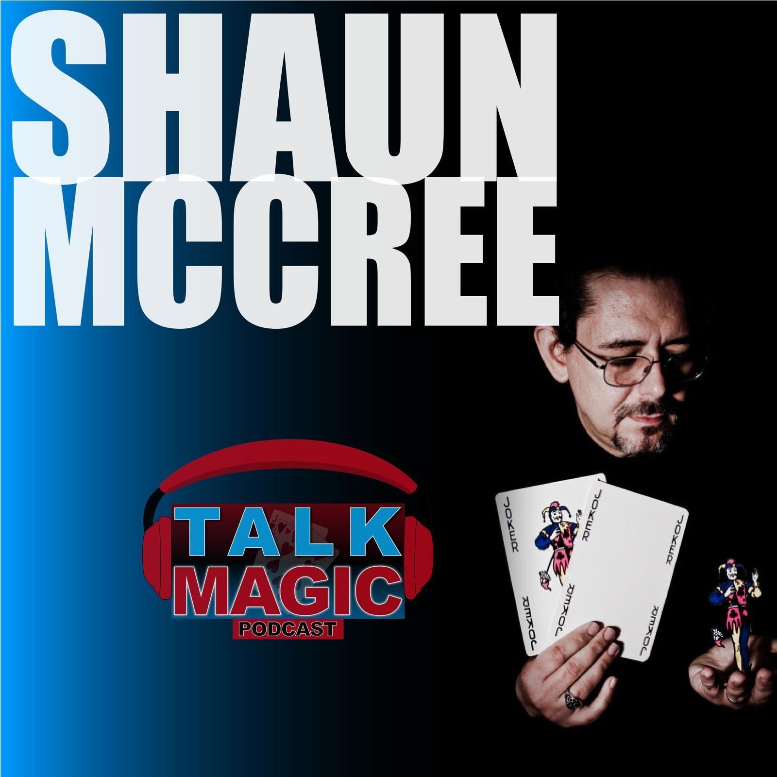 The Talk Magic Podcast With Craig Petty / Shaun McCree - Legend Of Magic Delivers A Masterclass ...