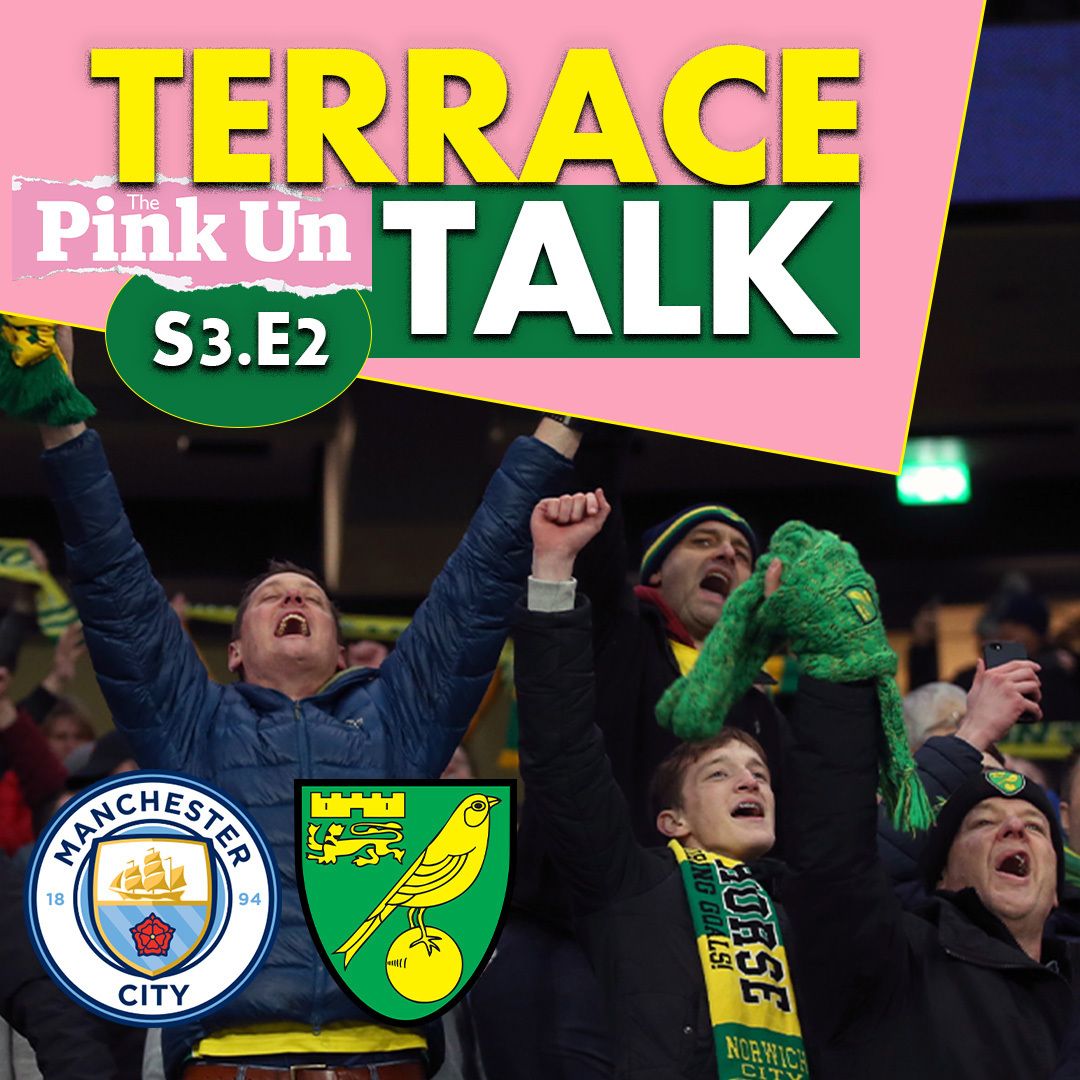 The PinkUn Norwich City Podcast / Terrace Talk (S3.E2) | Manchester ...
