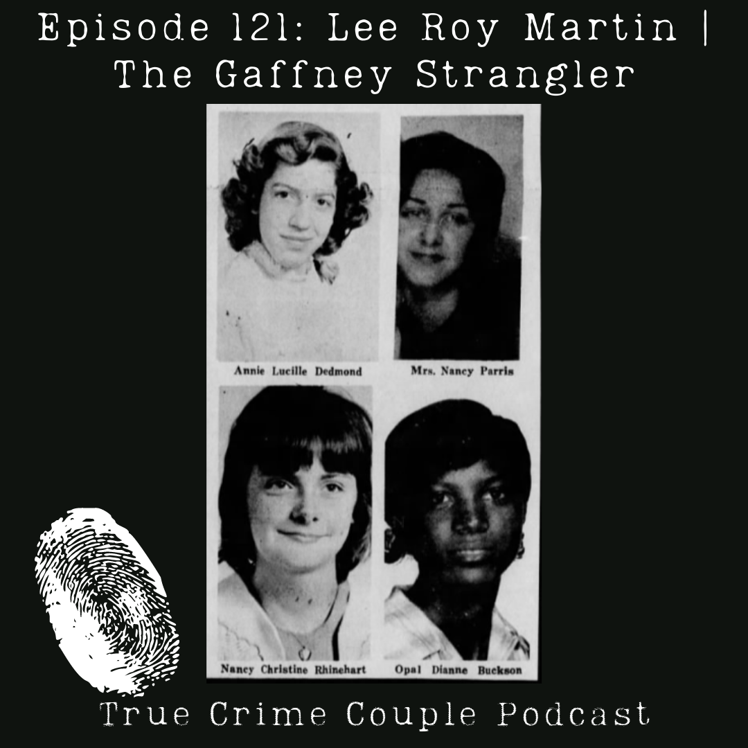 True Crime Couple / Episode 121: Lee Roy Martin | The Gaffney Strangler