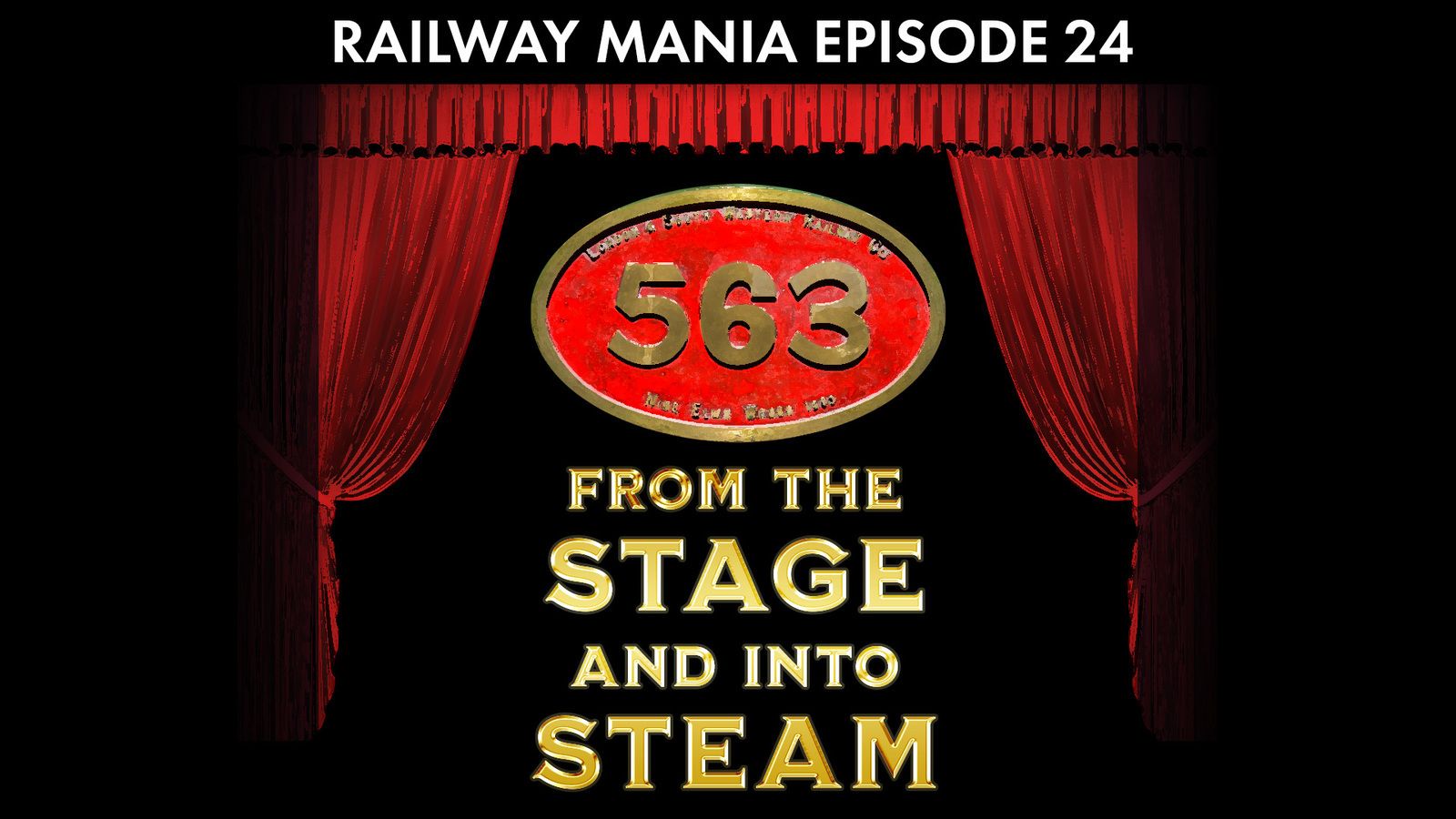 24: From the Stage and into Steam (with the 563 loco group) – Railway ...