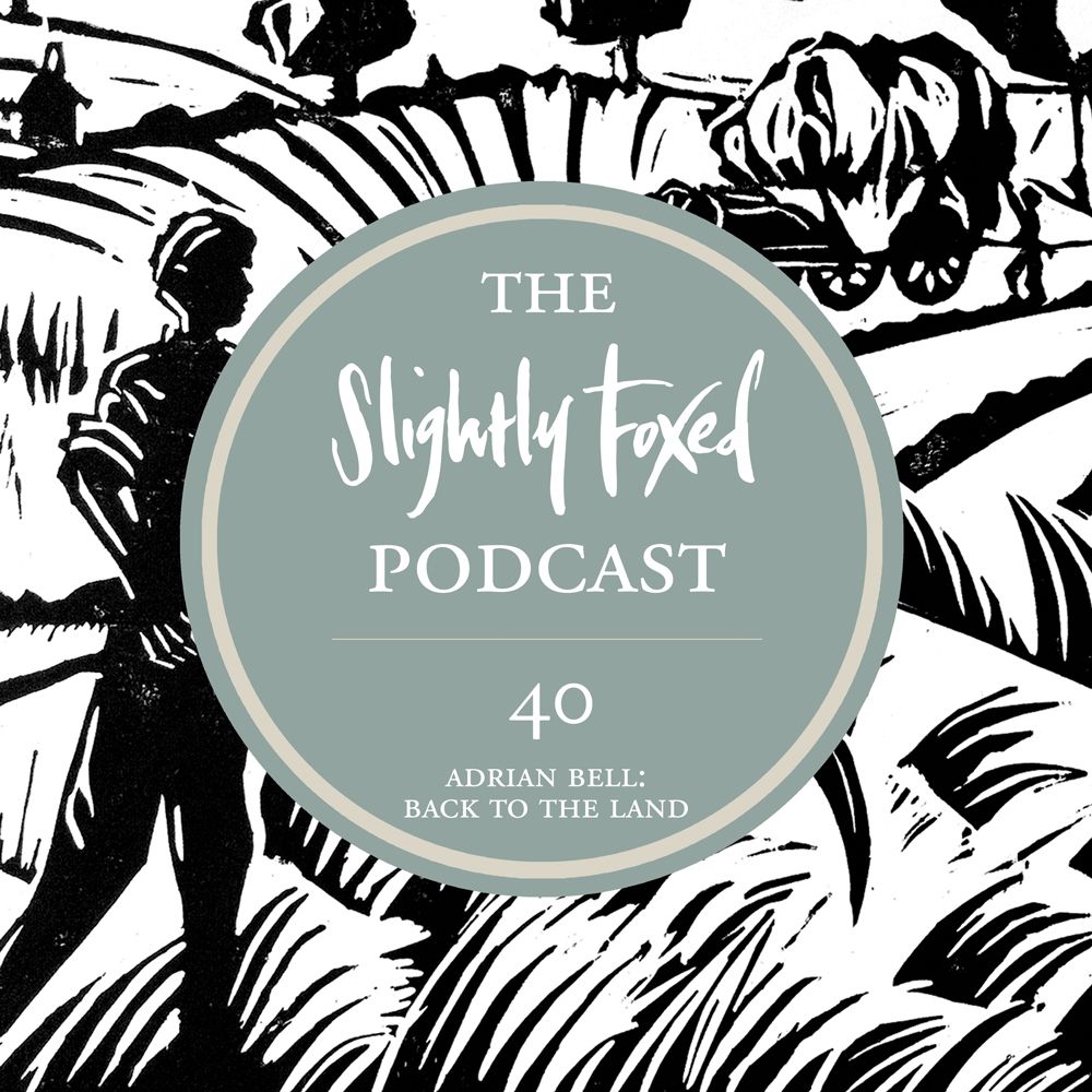 Slightly Foxed / Adrian Bell: Back to the Land