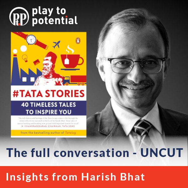 Play to Potential Podcast / 80.00 Harish Bhat on his journey, the Tata ...