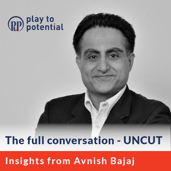Play to Potential Podcast / 10.0 Avnish Bajaj on his journey as an ...