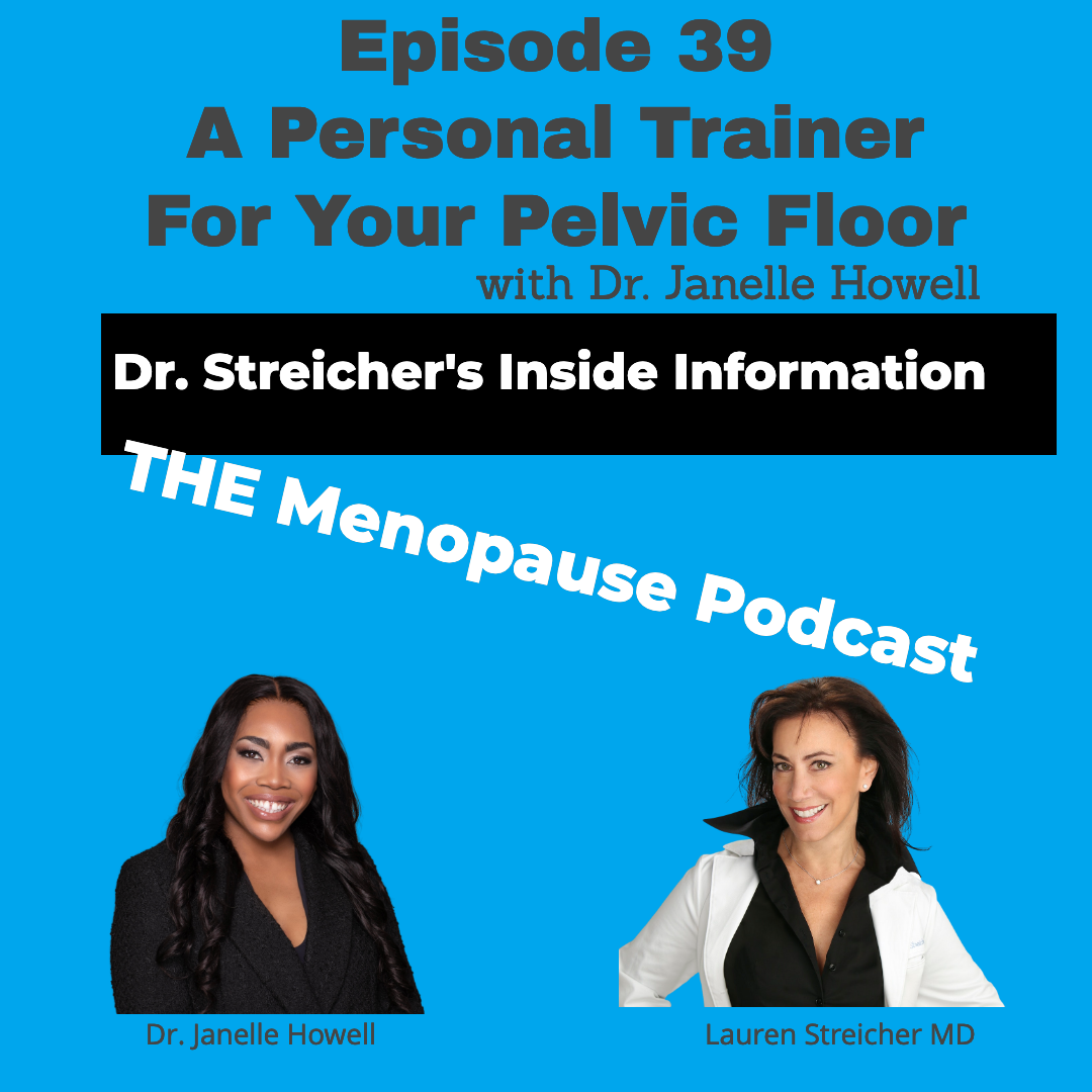 Dr. Streicher’s Inside Information: THE Menopause Podcast / A Personal ...