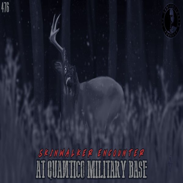 The Confessionals / 476: Skinwalker Encounter at Quantico Military Base