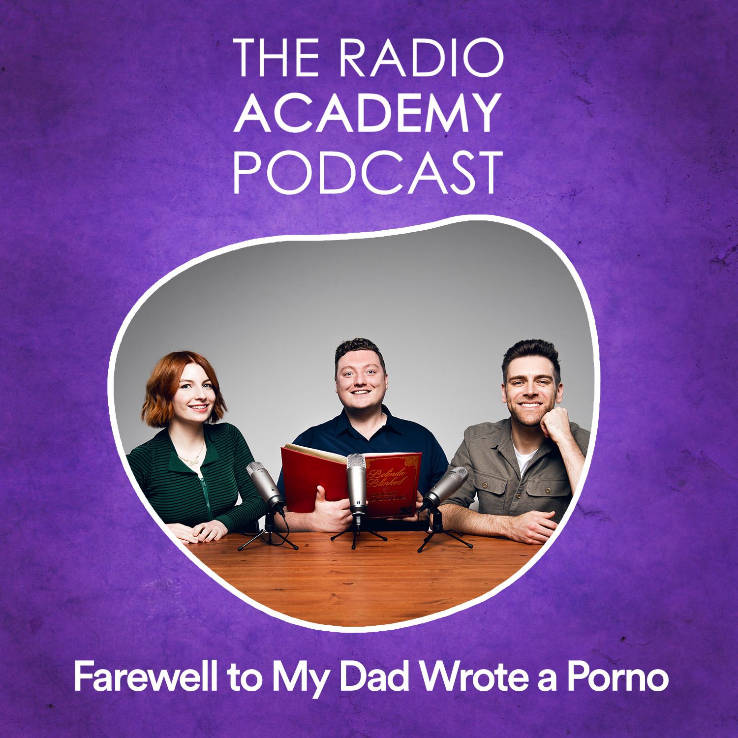 The Radio Academy Podcast / Farewell to My Dad Wrote a Porno