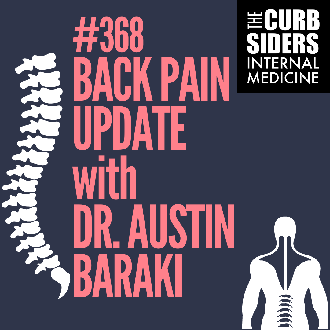 The Curbsiders Internal Medicine Podcast / #368 Back Pain Update with ...