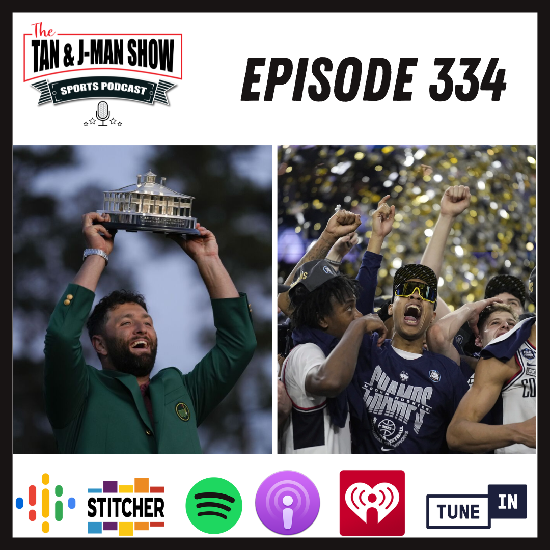 The Tan and J-Man Show / Jon Rahm Wins The Masters | UConn is a Blue ...