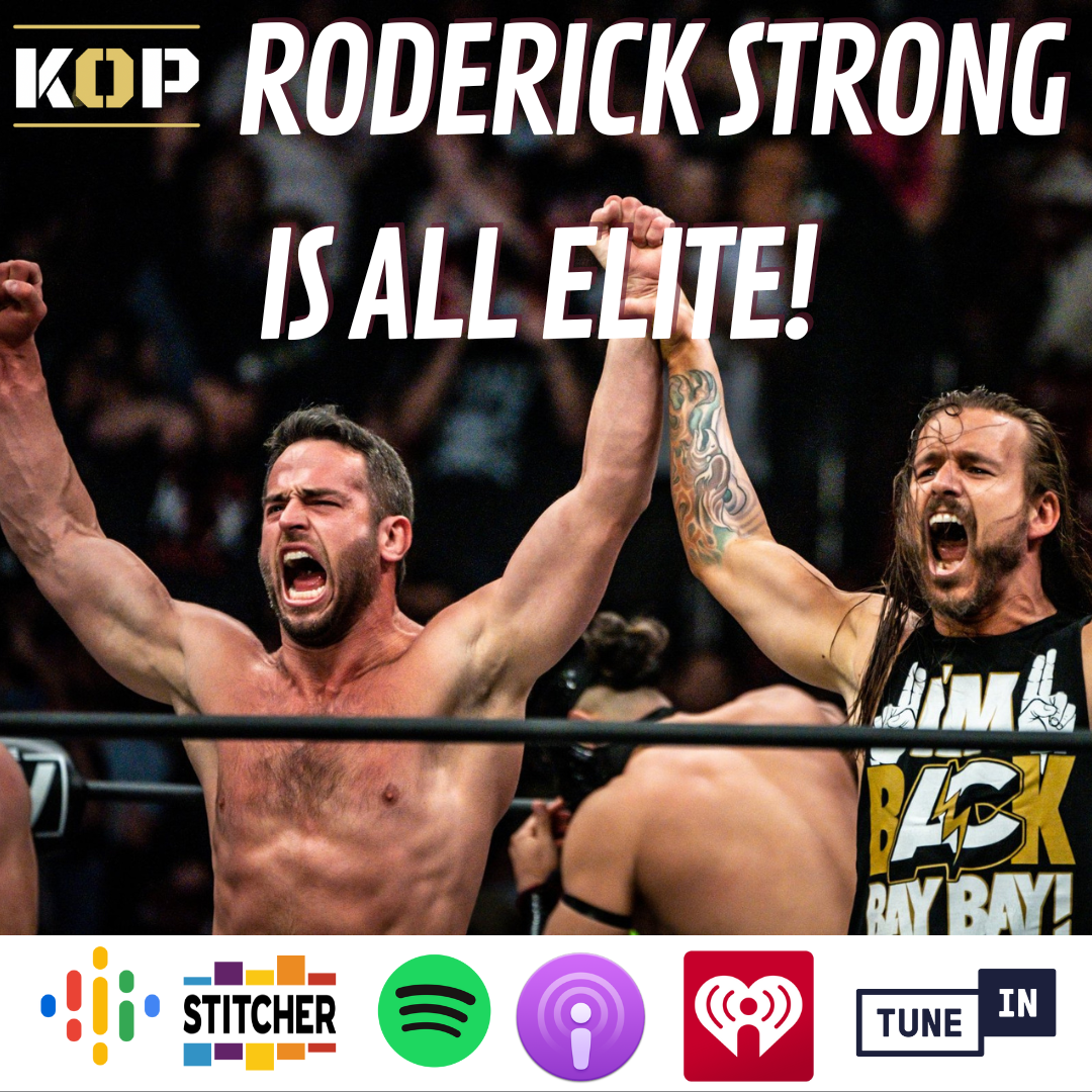 Kicking Out: A Podcast About AEW / Roderick Strong is All Elite! | AEW ...