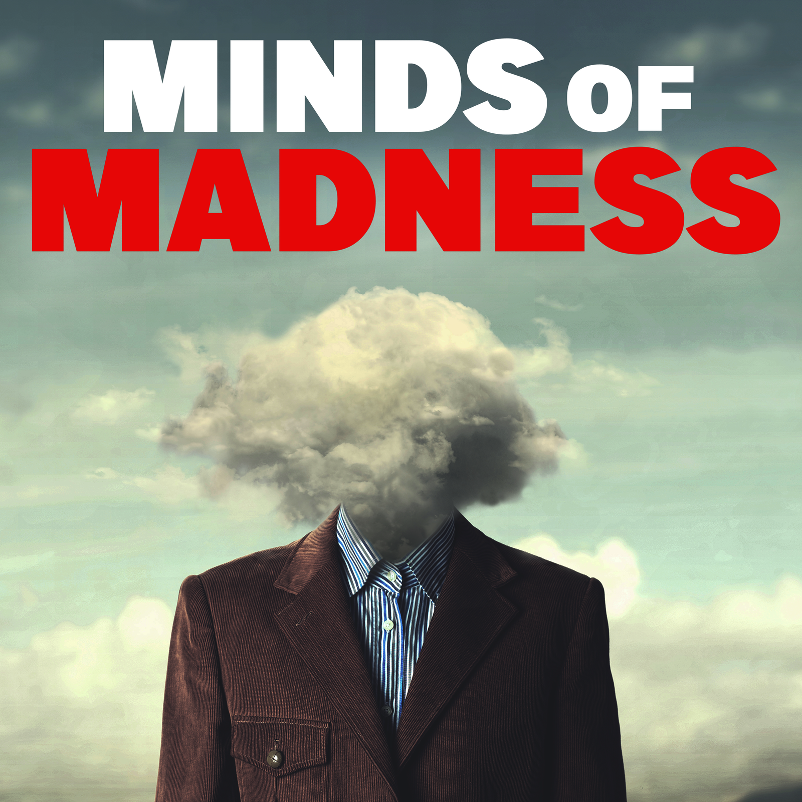 The Minds of Madness - True Crime Stories / Episode 305 - Nowhere to Go ...