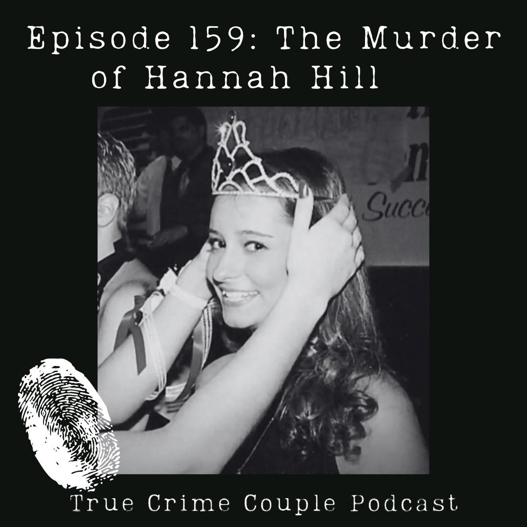 True Crime Couple / Episode 159: The Murder of Hannah Hill