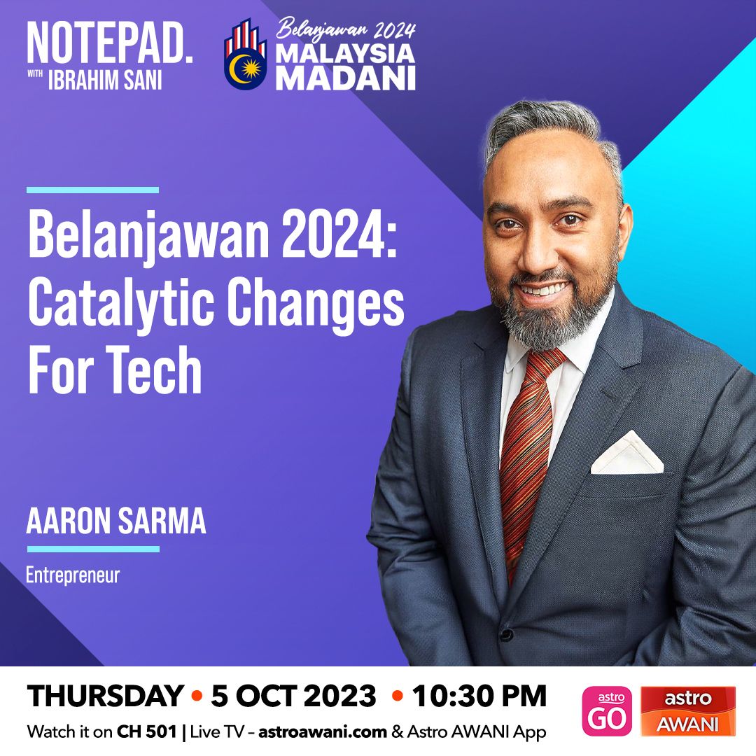 Notepad with Ibrahim Sani / Belanjawan 2024: Building catalytic solutions for tech