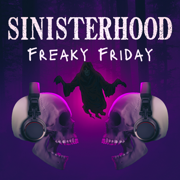 Sinisterhood / Freaky Friday: Episode 81, feat. Brandon Schexnayder of ...