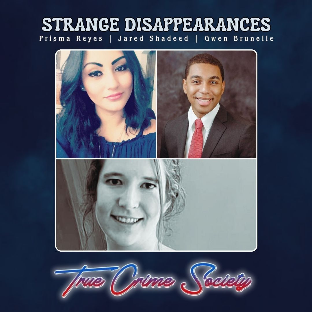 True Crime Society / Strange Disappearances | Jared Shadeed, Prisma ...