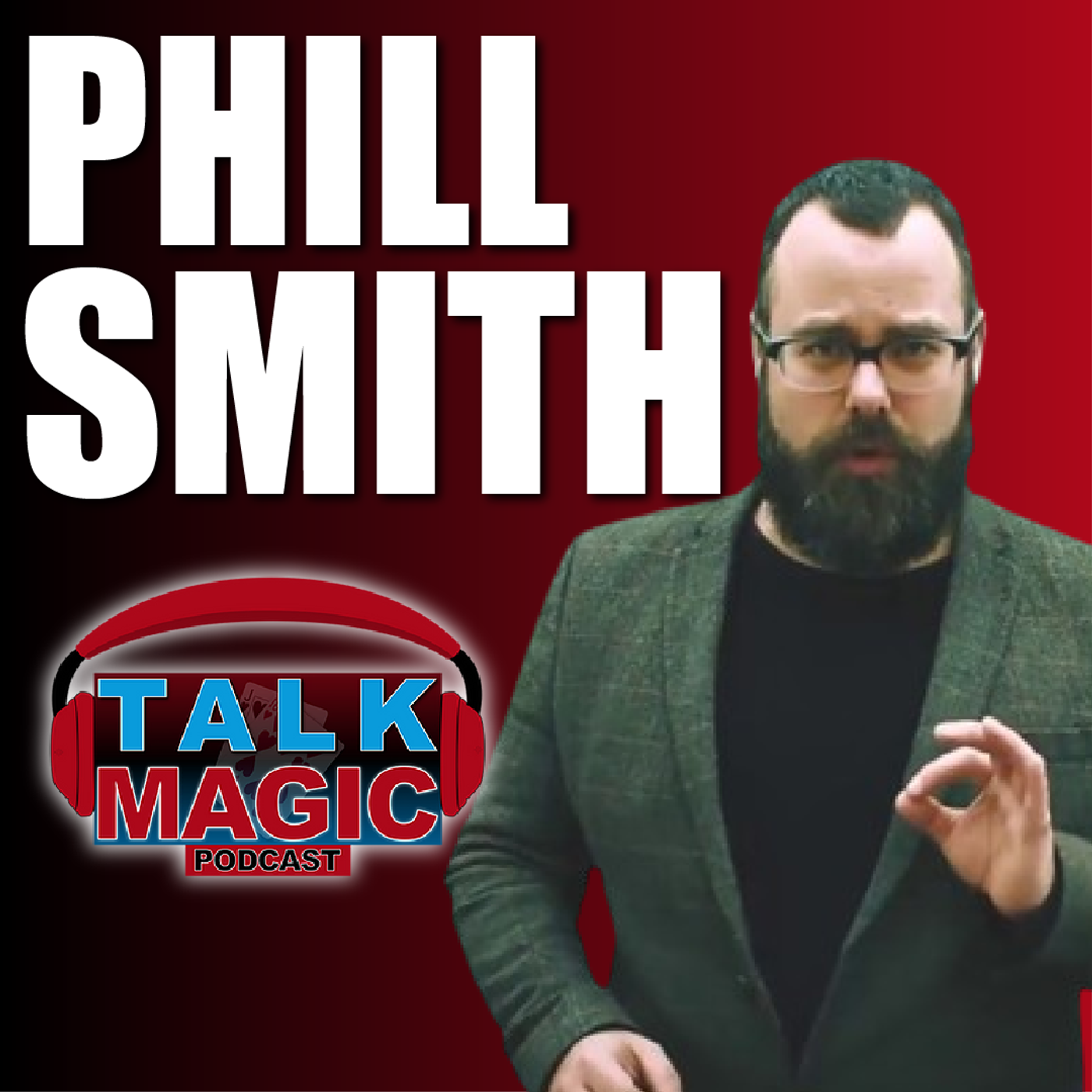 The Talk Magic Podcast With Craig Petty - 261: Phill Smith Returns ...