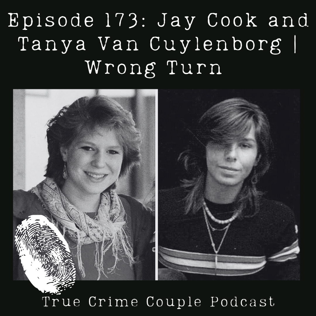 True Crime Couple / Episode 173: Jay Cook and Tanya Van Cuylenborg ...