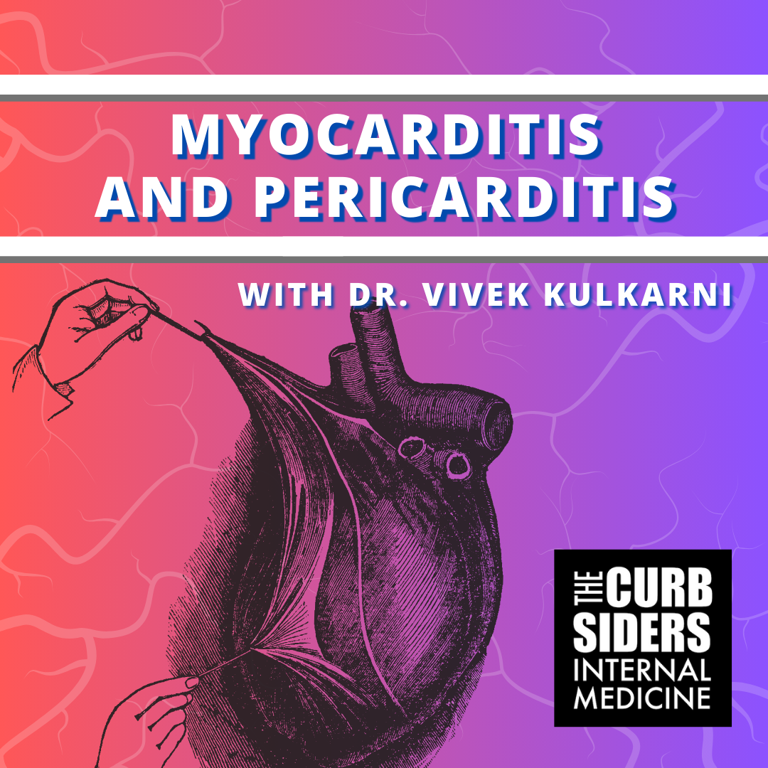 The Curbsiders Internal Medicine Podcast / #431 Myocarditis and ...