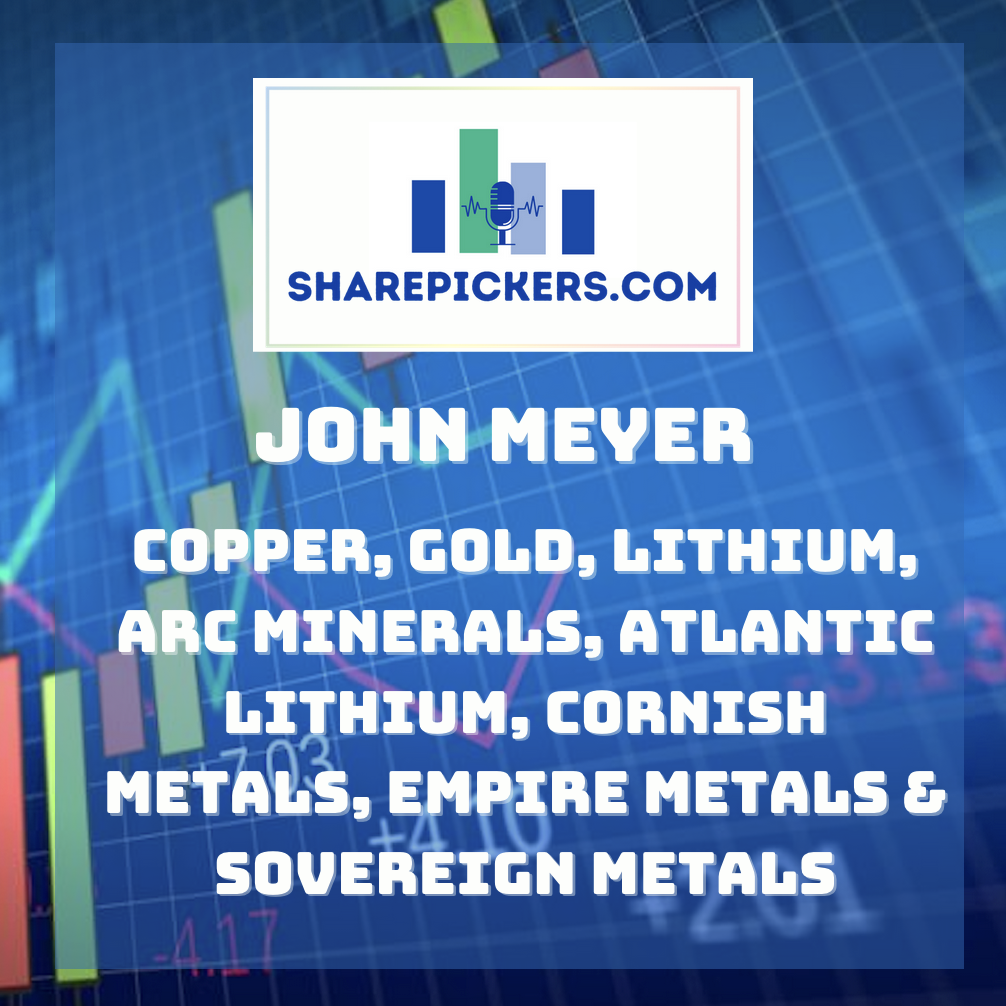 The SharePickers Podcast with Justin Waite / John Meyer on Gold, Copper ...