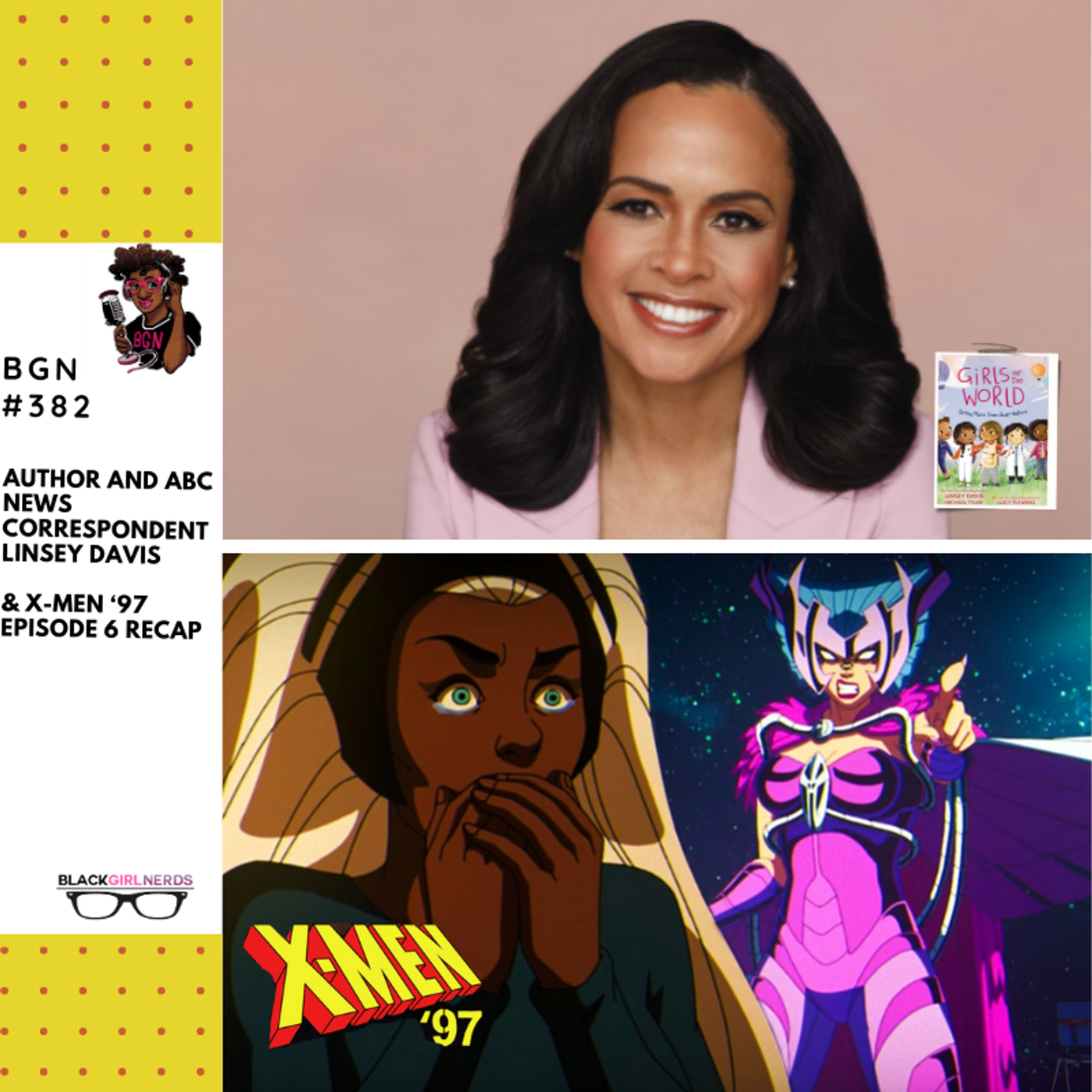 400: Author and ABC News Correspondent Linsey Davis & X-Men ‘97 Episode 6 Recap – Black Girl ...