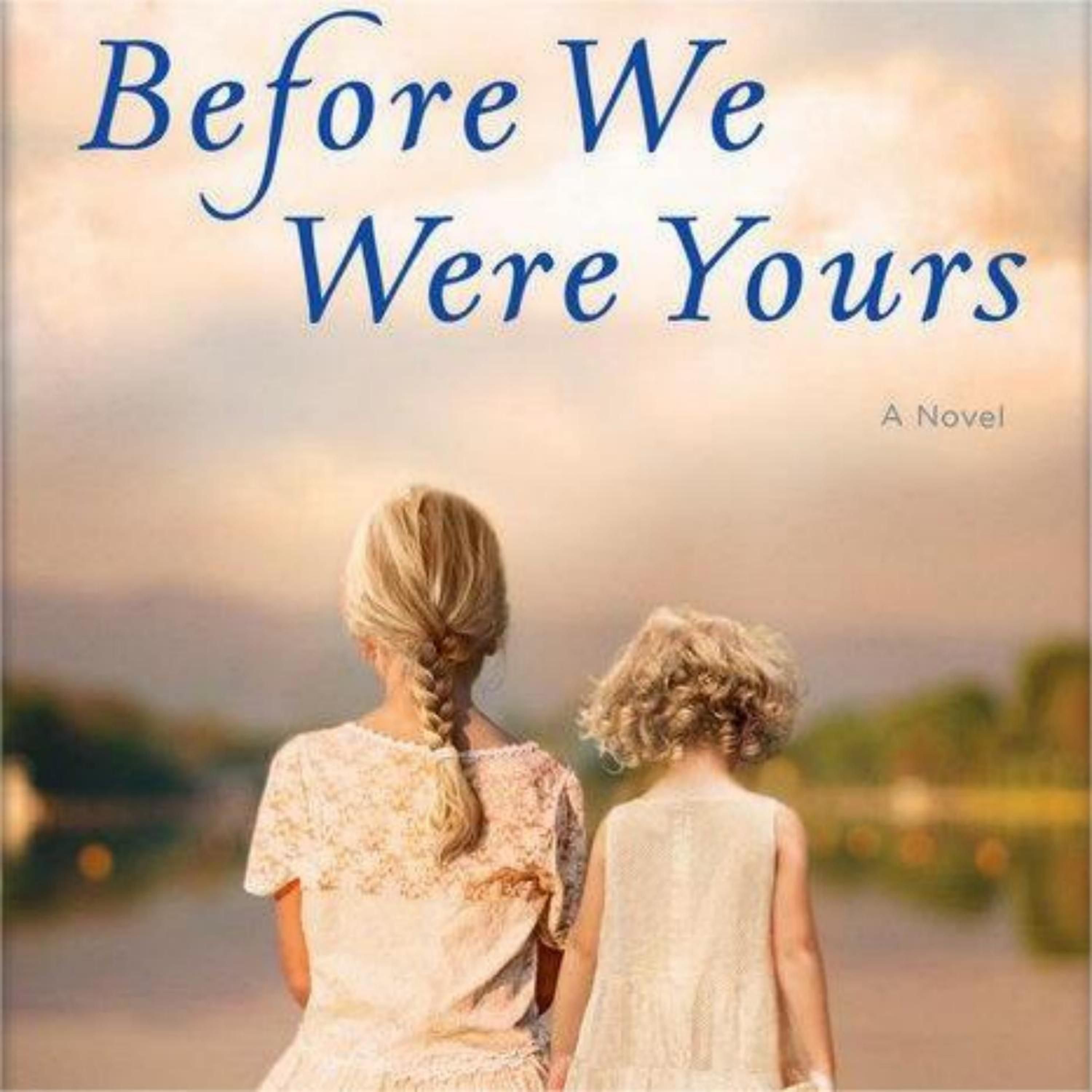 Before We Were Yours Full Book: A Gripping Summary – Bookey En(Book ...