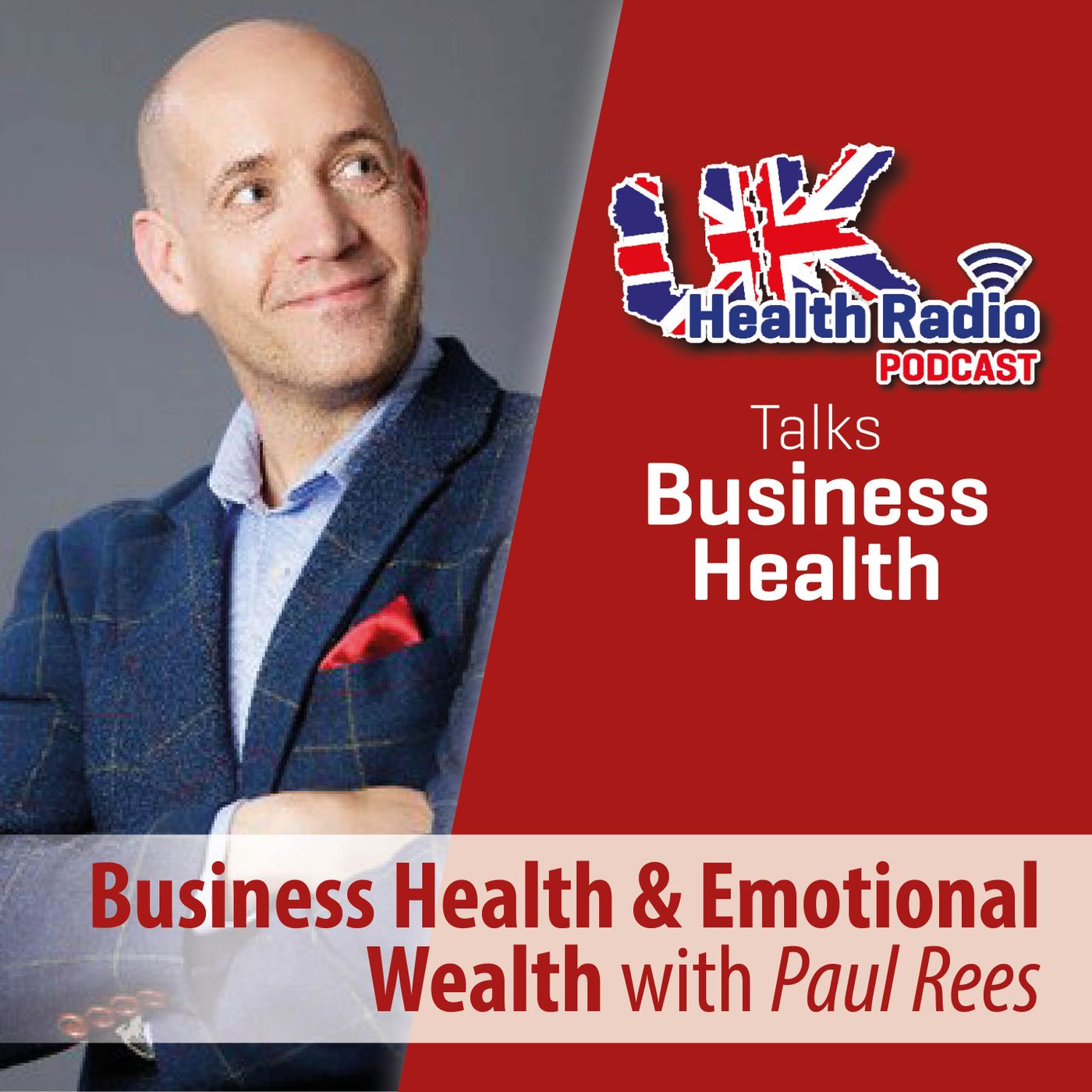 UK Health Radio Podcast / Business Health and Emotional Wealth with ...