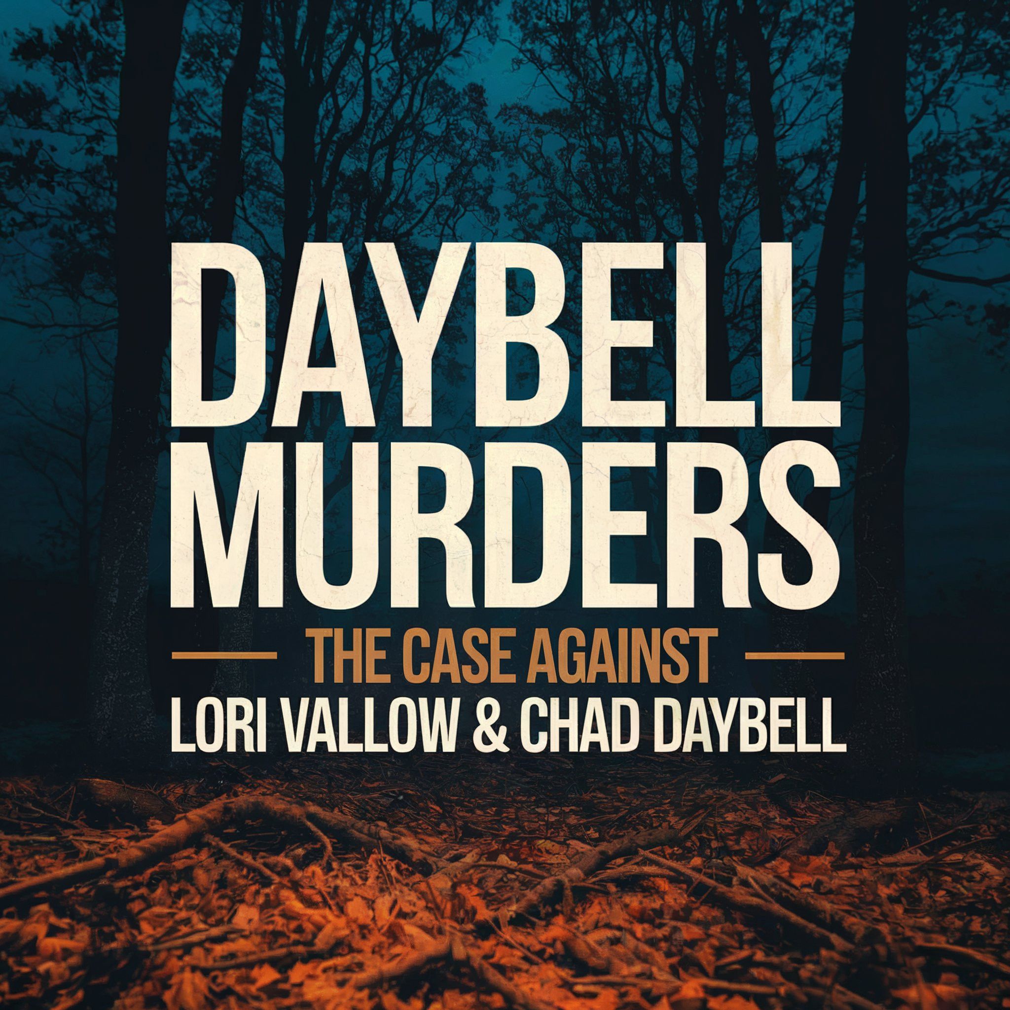 DAYBELL MURDERS: The Case Against Lori Vallow & Chad Daybell / Inside ...