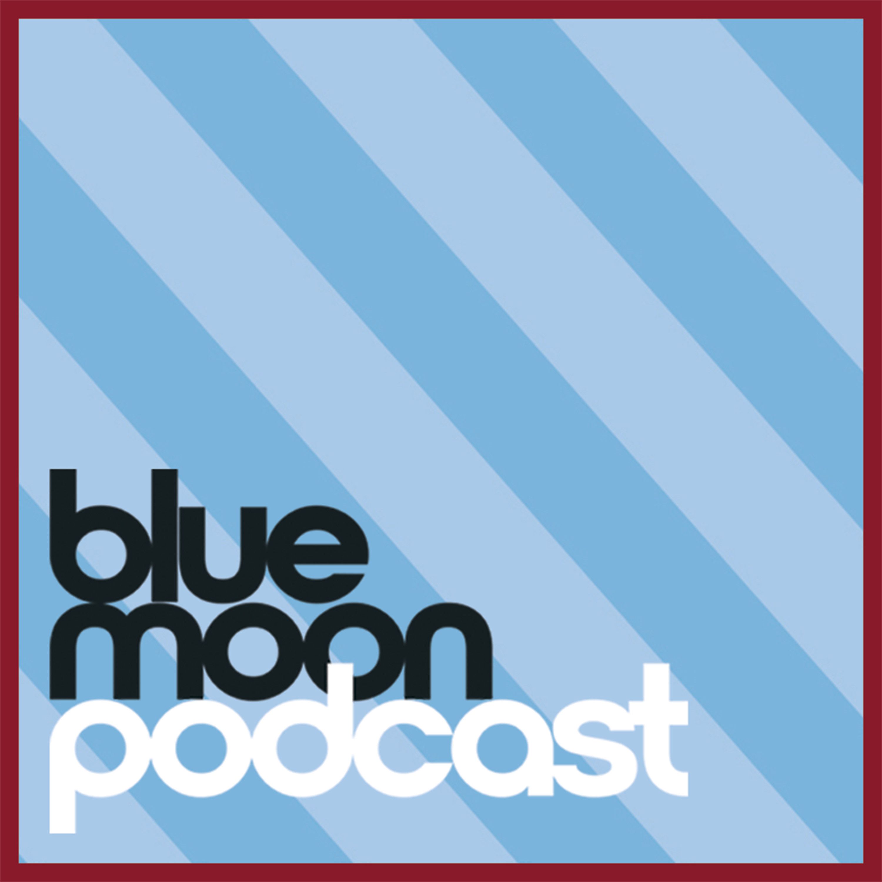 Blue Moon Podcast - A Manchester City Show / The Eternal Spinning Toast