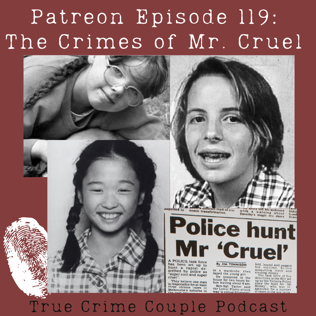 True Crime Couple / Episode 202: The Crimes of Mr. Cruel