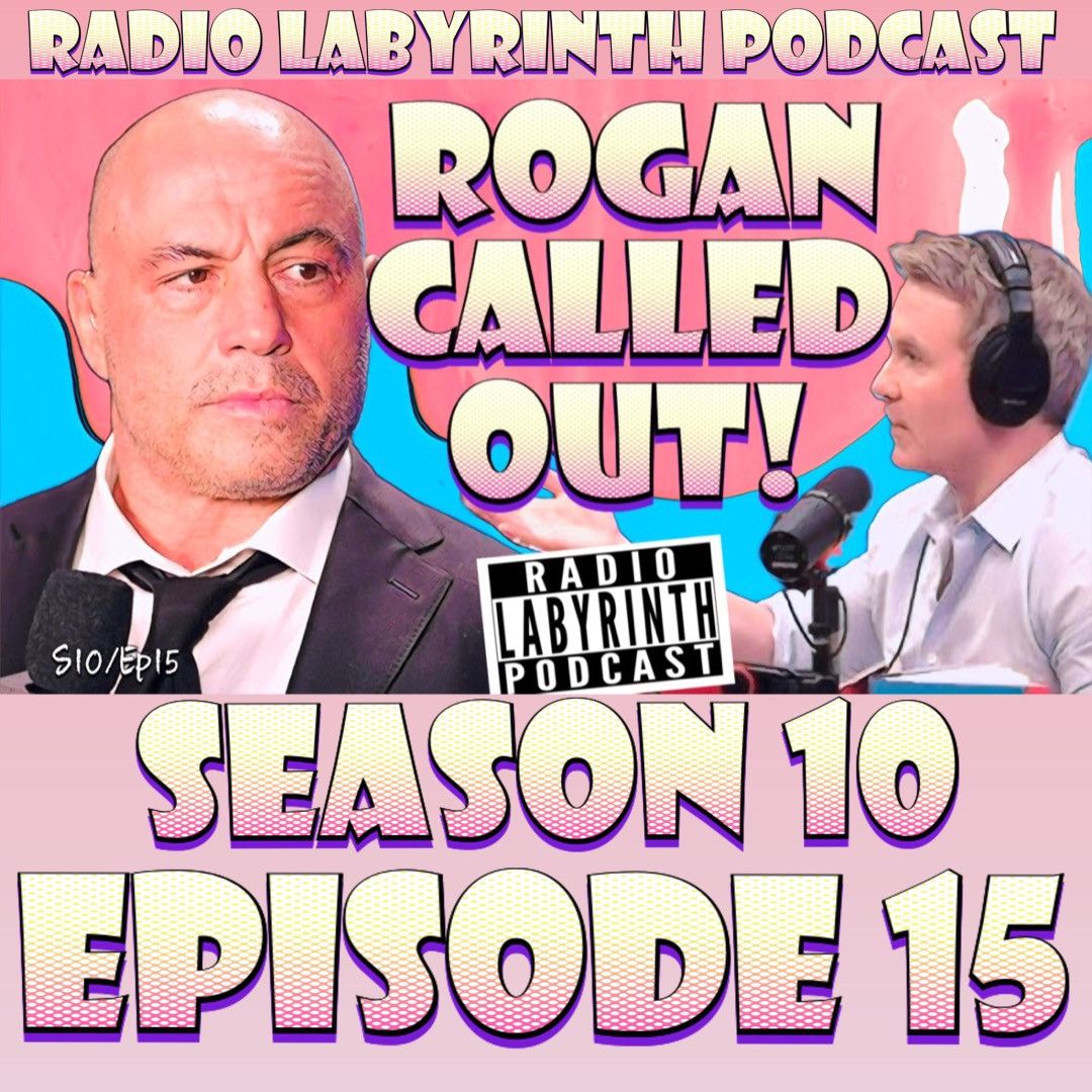 Radio Labyrinth / Rogan Called Out & Meet Lizzie