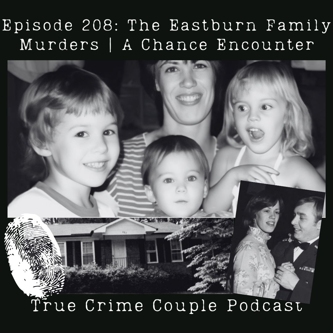 True Crime Couple / Episode 208: The Eastburn Family Murders | A Chance ...