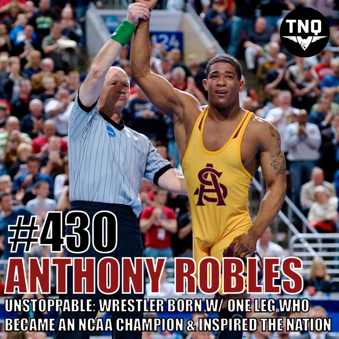 Team Never Quit / Anthony Robles: Unstoppable – The Wrestler Born With One Leg Who Became An ...