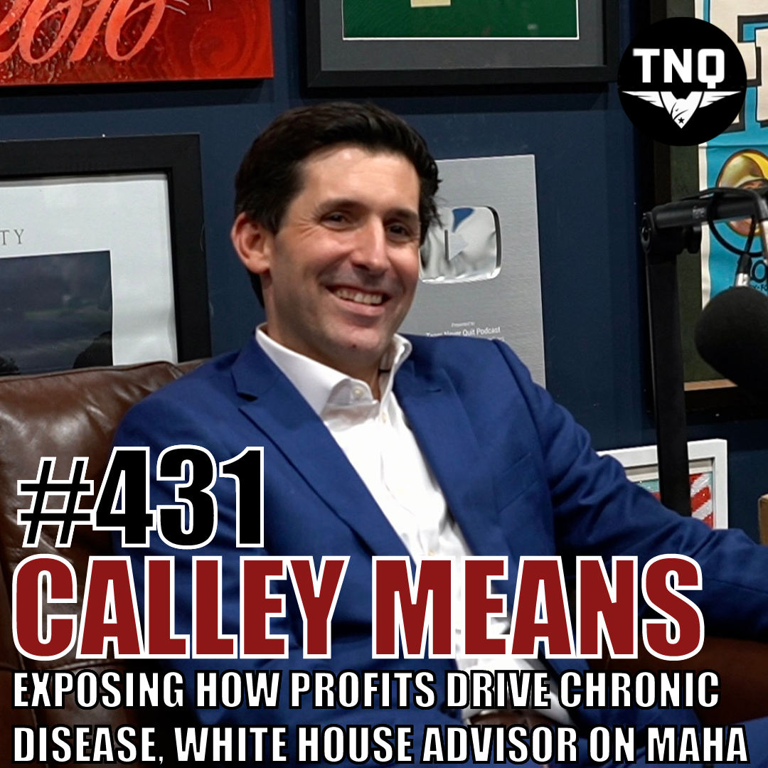 Team Never Quit / Calley Means: Exposing How Profits Drive Chronic ...