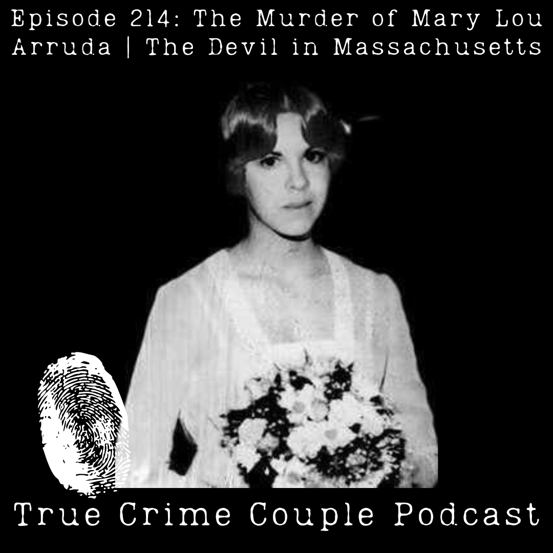 True Crime Couple / Episode 214: The Murder of Mary Lou Arruda | The ...