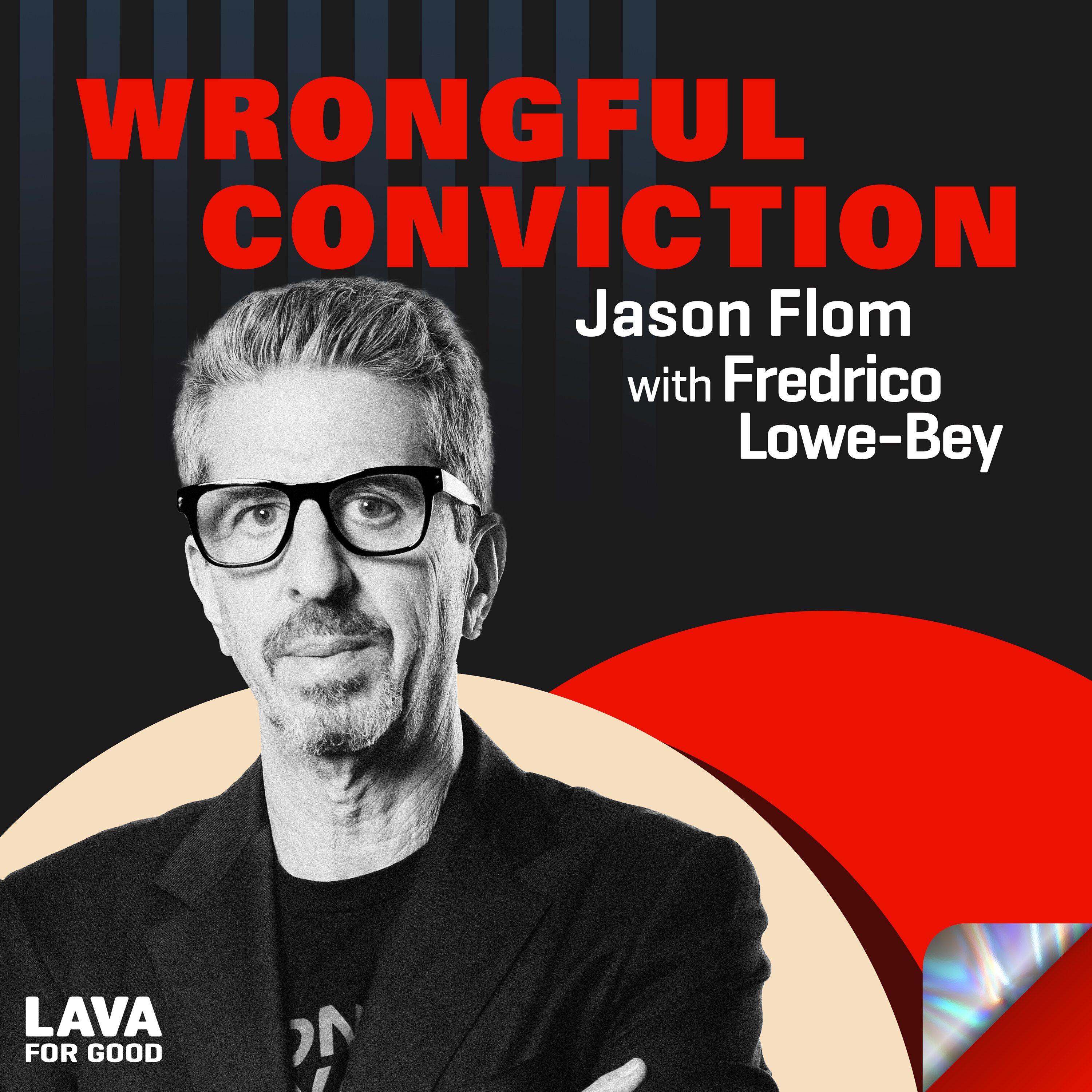 Wrongful Conviction Podcasts / #545 Jason Flom with Fredrico Lowe-Bey