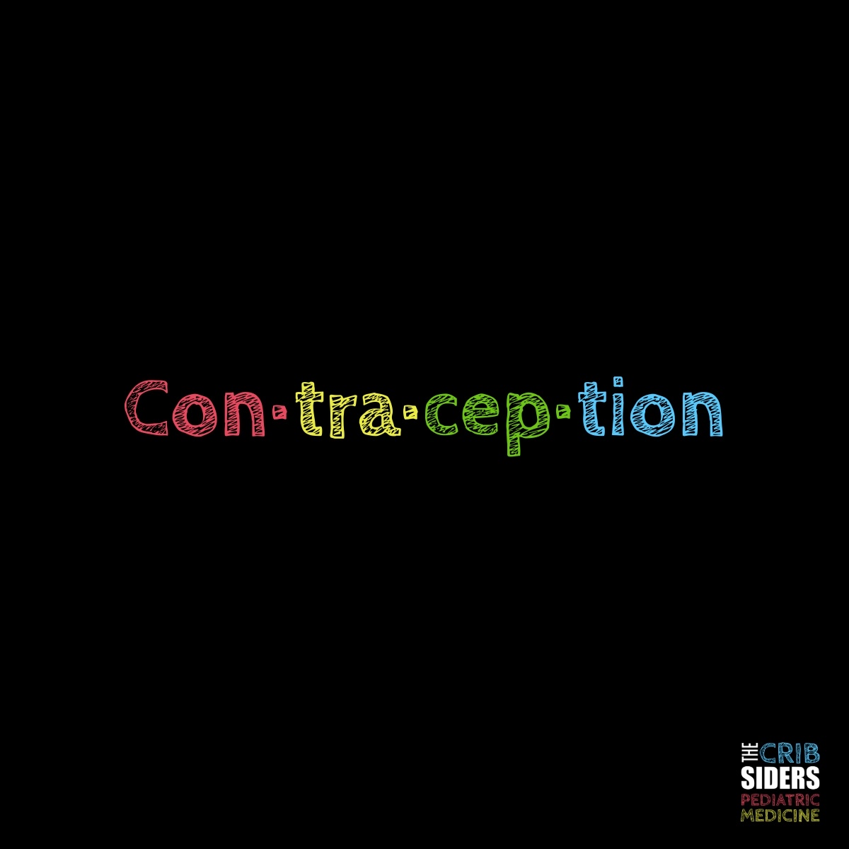 The Cribsiders / Plan A, B and C: Counseling Adolescents on Contraception