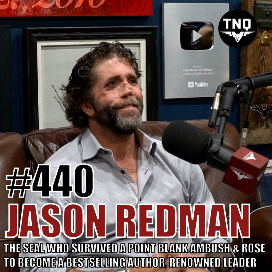 Team Never Quit / Jason Redman: The SEAL Who Survived A Point Blank ...